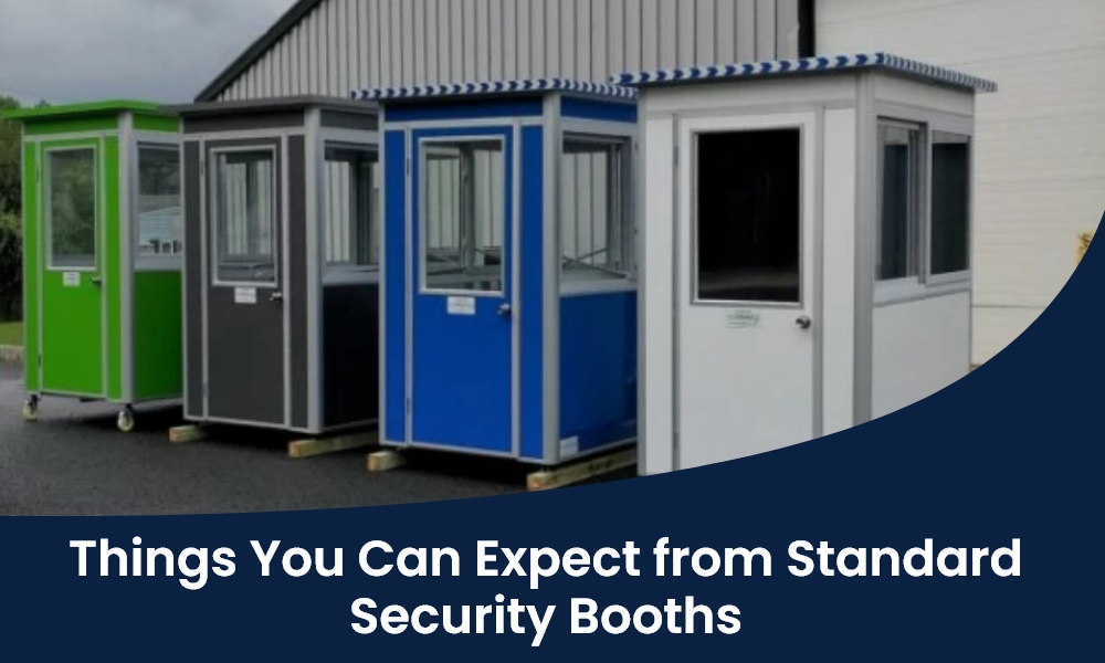 Know What to Expect from Standard Security Guard Booths